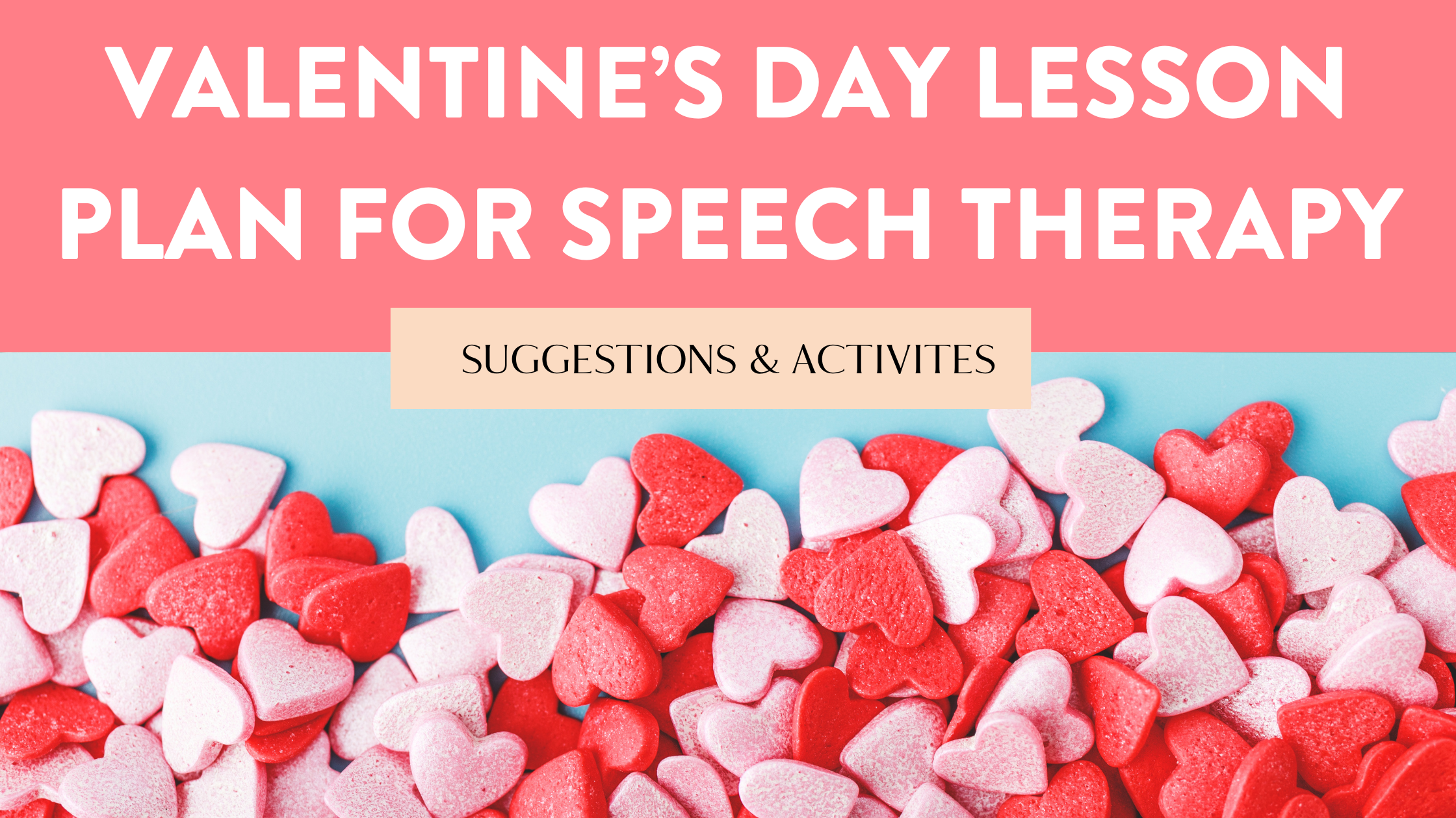 Your Valentine's Day Themed Lesson Plan for Speech Therapy! ? - The ...